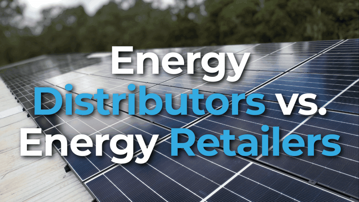 Energy Distributors vs. Energy Retailers | Penrith Solar Centre