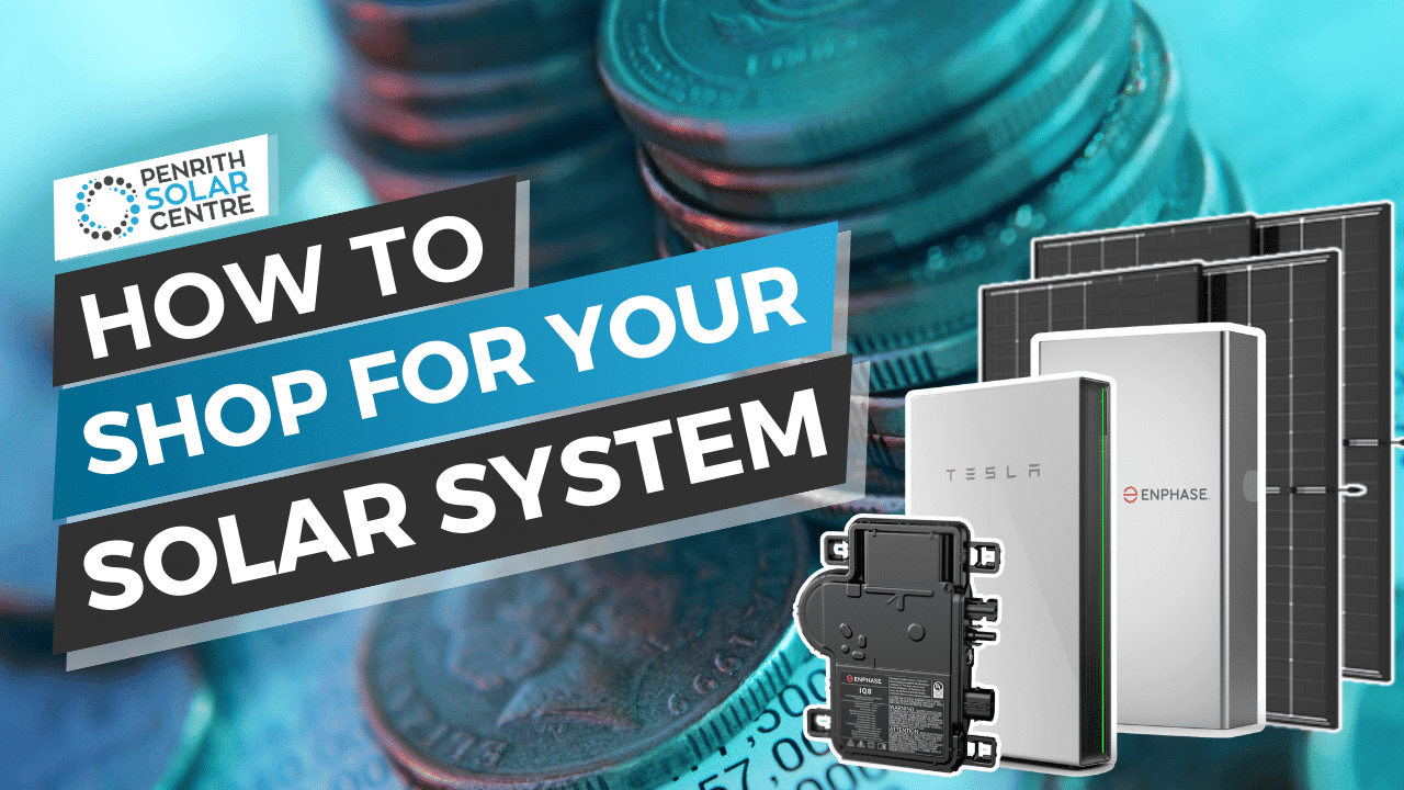 How to Shop for Your Solar System | Penrith Solar Centre