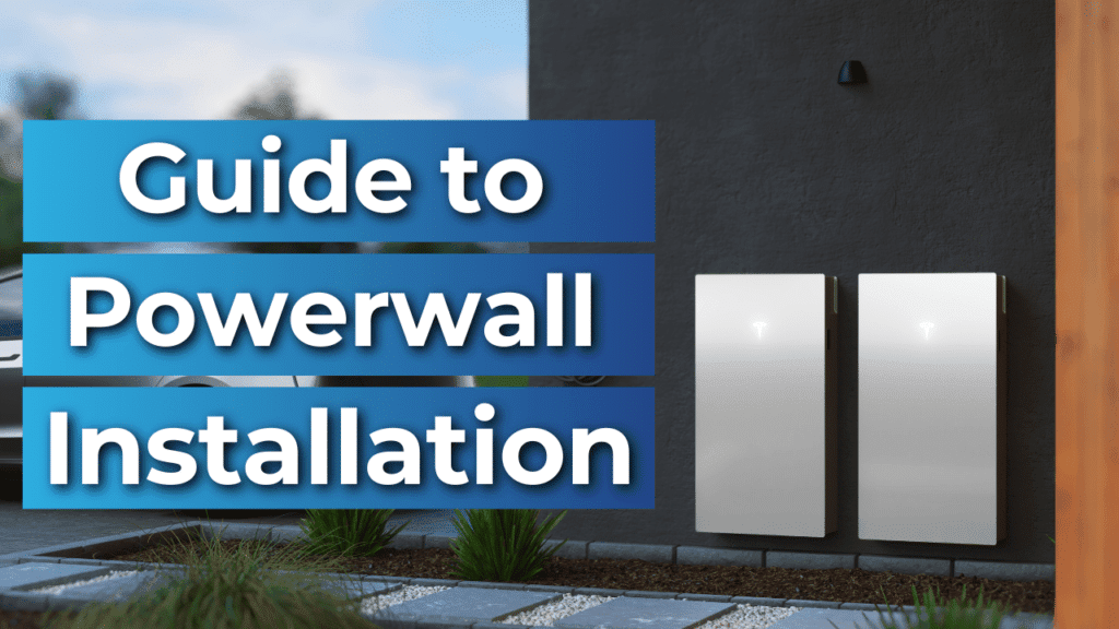 Ultimate Guide to Powerwall 3 Installations | PSC Energy