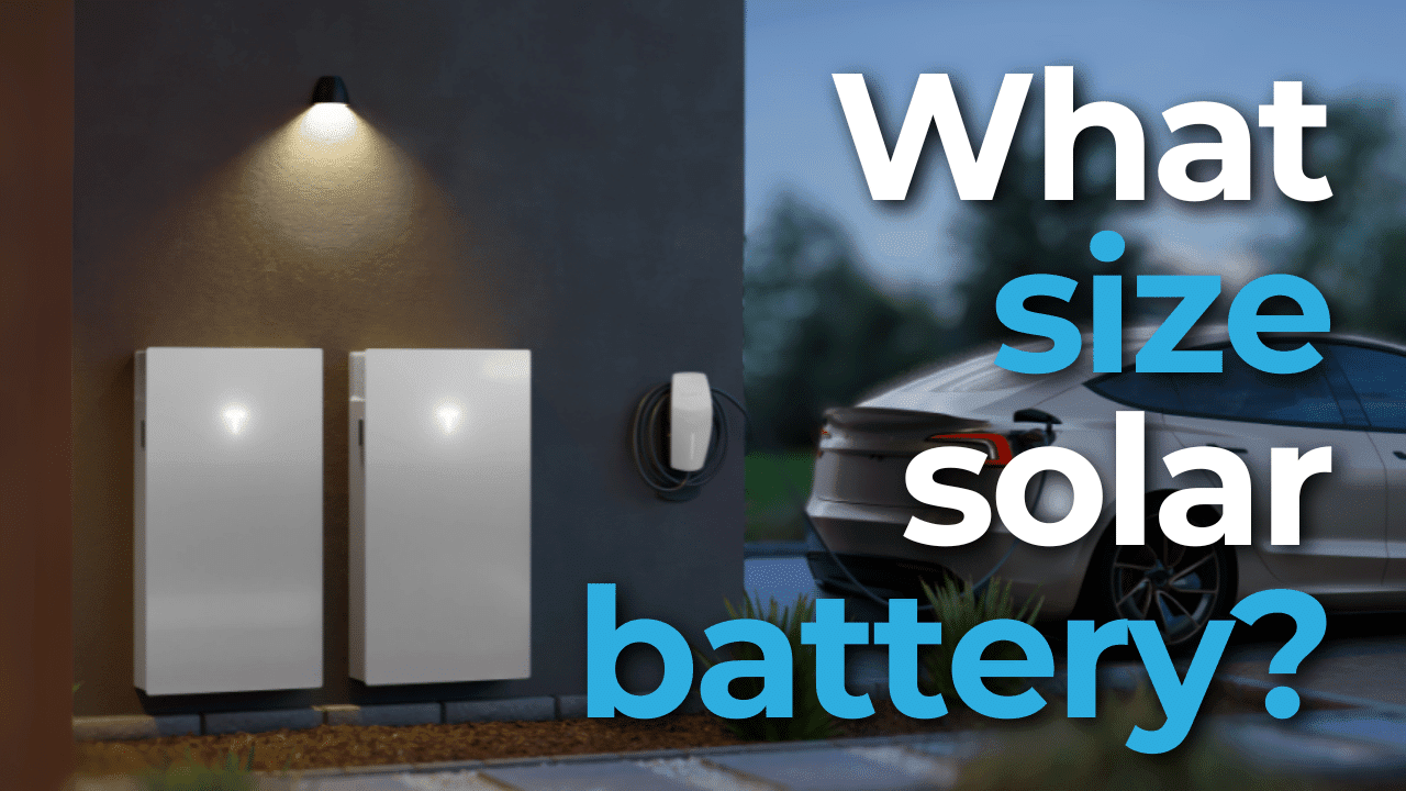 What Size Solar Battery Do You Need? | Penrith Solar Centre